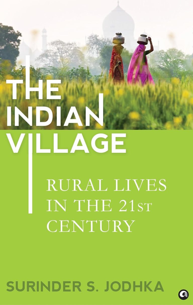 Jodhka, Surinder S. 2023. The Indian Village: Rural Lives in the 21st ...